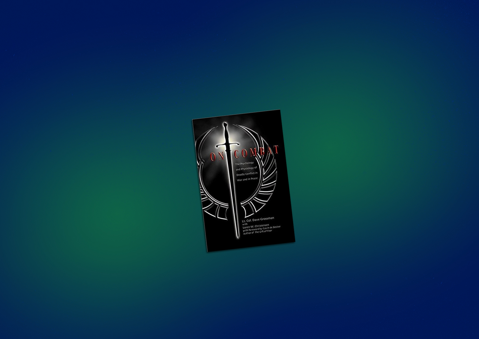 On Combat: The Psychology and Physiology of Deadly Conflict in War and ...